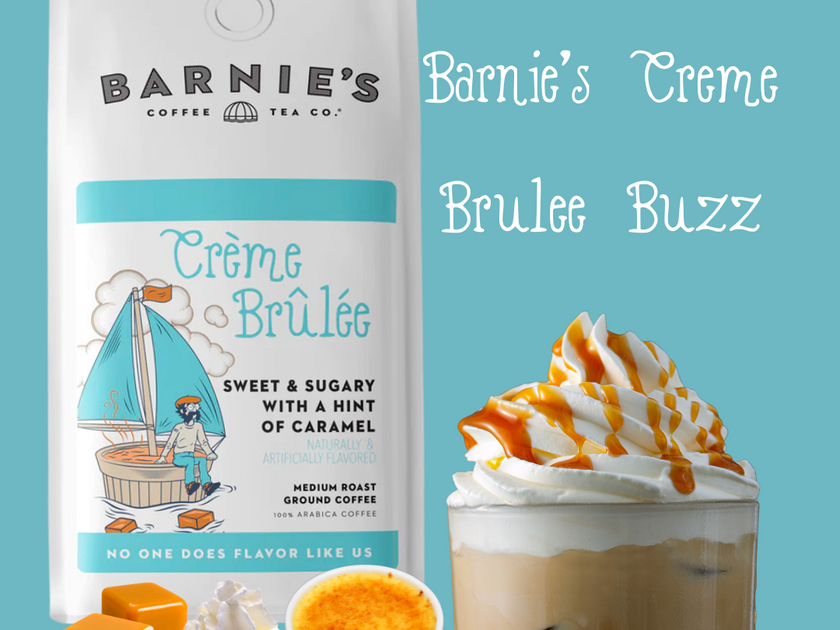 Barnie’s Crème Brûlée Buzz – Barnies Coffee & Tea Co.